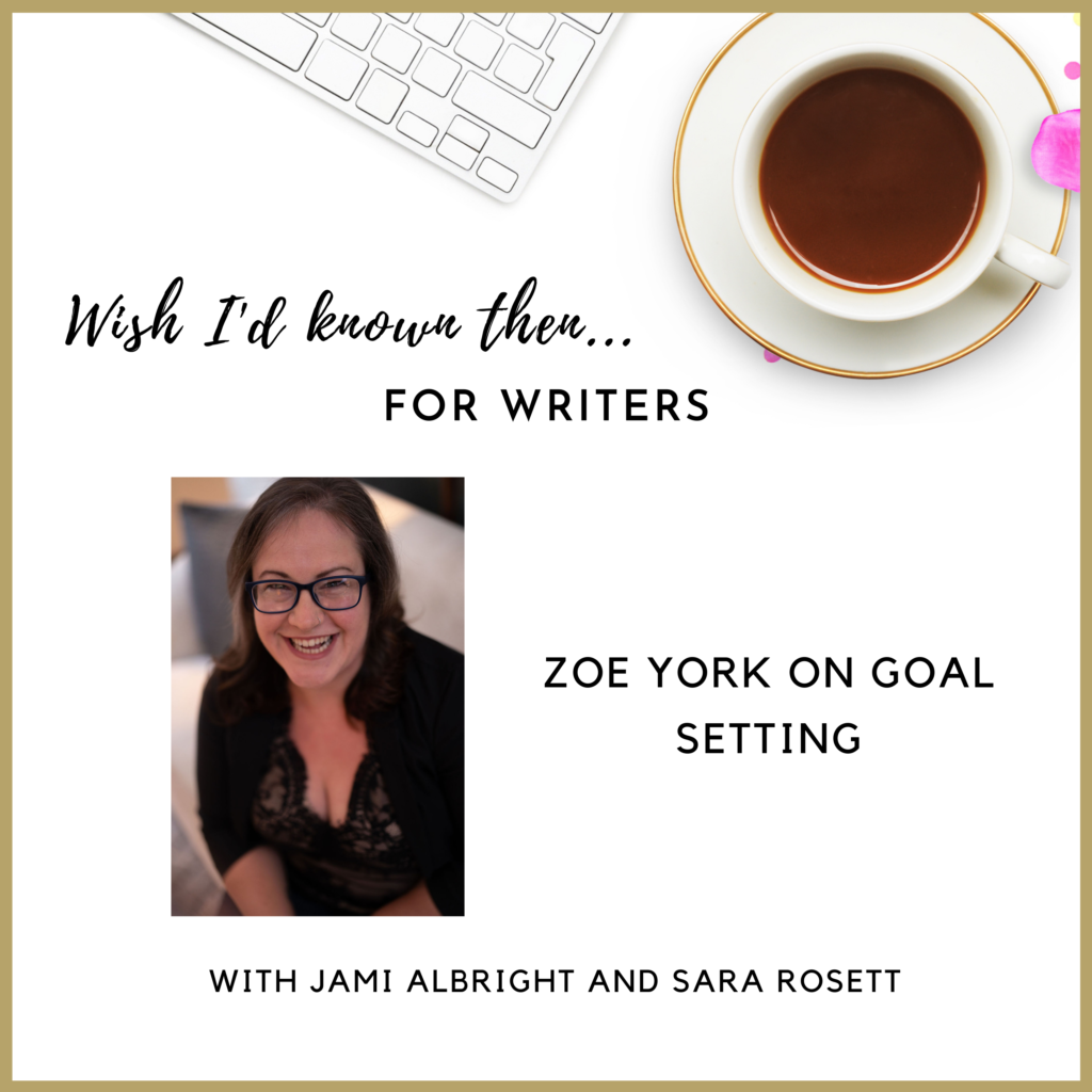 Zoe York on Goal Setting - Wish I'd Known Then For Writers