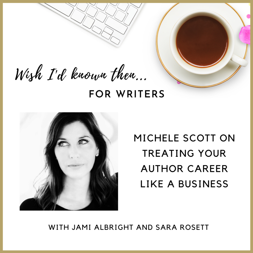 Michele Scott on Treating Your Author Career Like a Business - Wish I'd ...