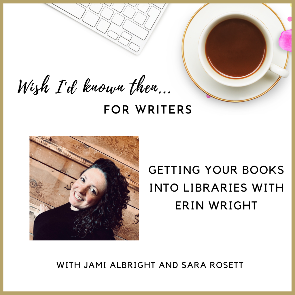 Getting your Books into Libraries with Erin Wright - Wish I'd Known ...